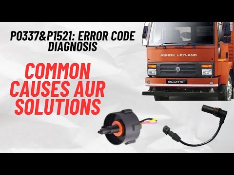 Ashok Leyland Ecomet Fault Codes P0337 & P1521 | Crankshaft Sensor ...