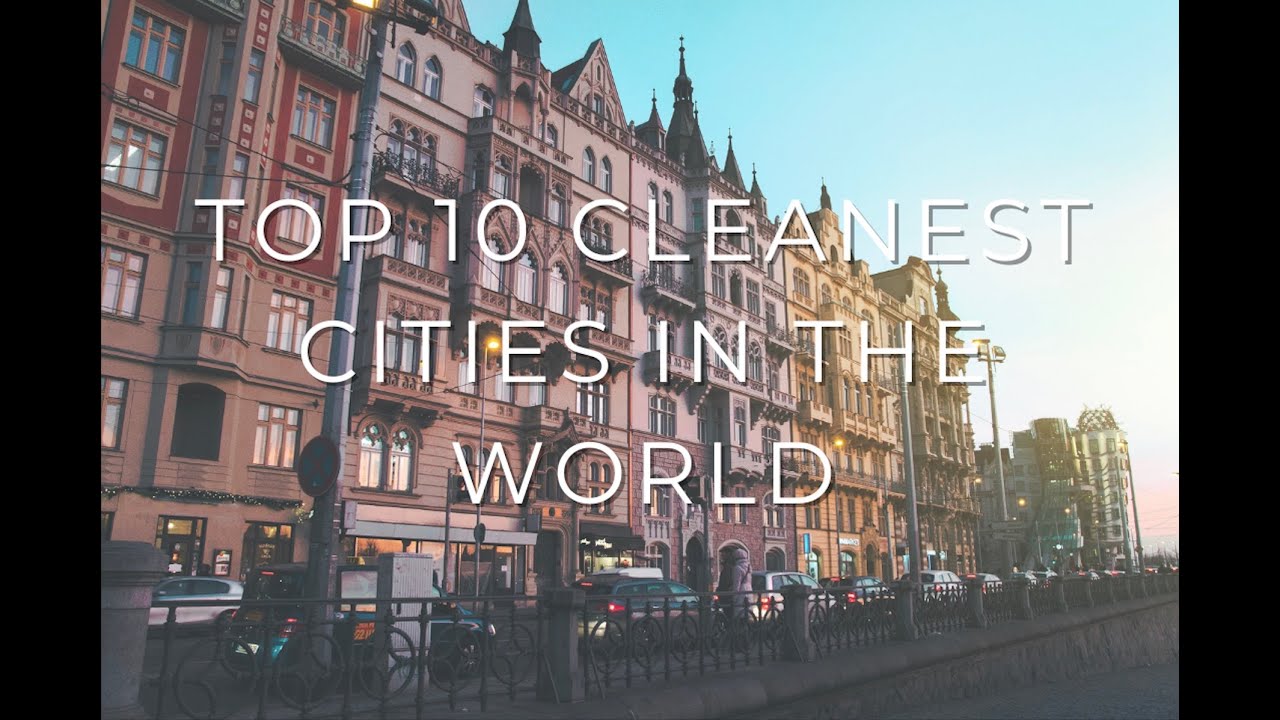 Top 10 cleanest cities in the world - YouTube