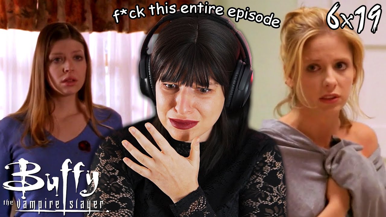 I'M DONE - Buffy the Vampire Slayer Reaction - 6x19 - Seeing Red - YouTube