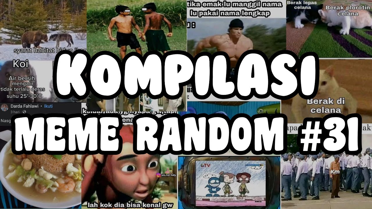 KOMPILASI MEME RANDOM || part 31 - YouTube
