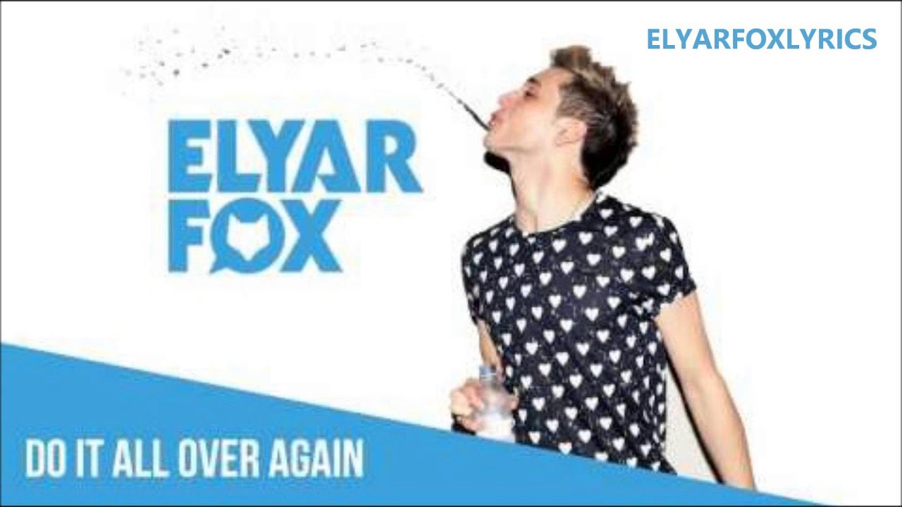 Elyar Fox - Do It All Over Again (FAST VERSION) - YouTube