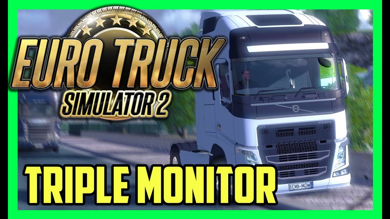 Euro Truck Simulator 2 TRIPLE MONITORS - YouTube