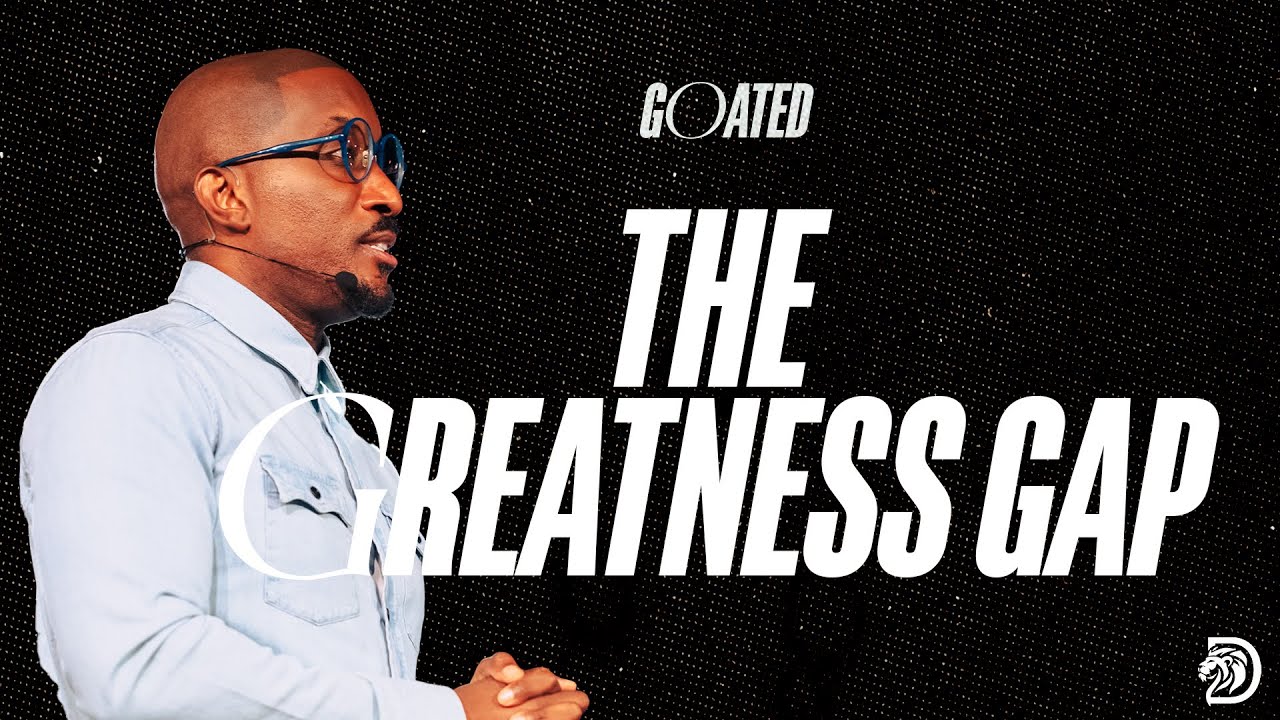 The Greatness Gap // GOATED Part. 13 // Dr. Dharius Daniels - YouTube