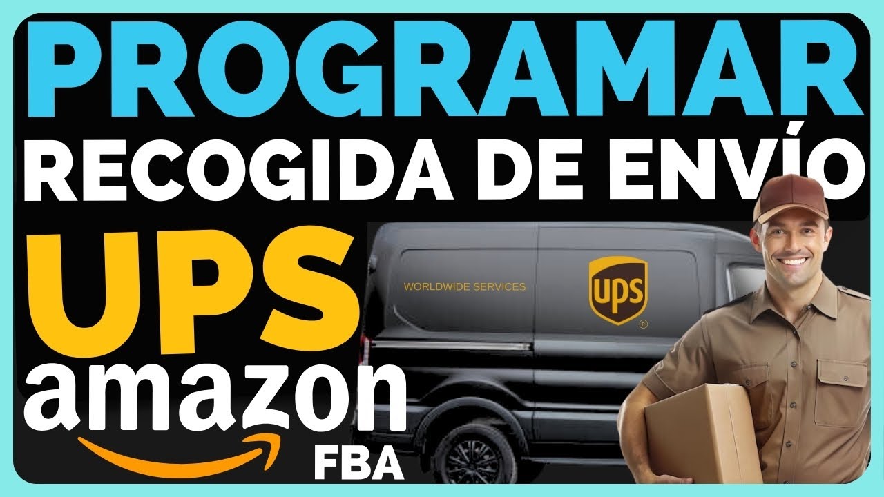 ENVÍA PRODUCTOS con UPS y PROGRAMA RECOGIDA - Amazon FBA 2025 - YouTube