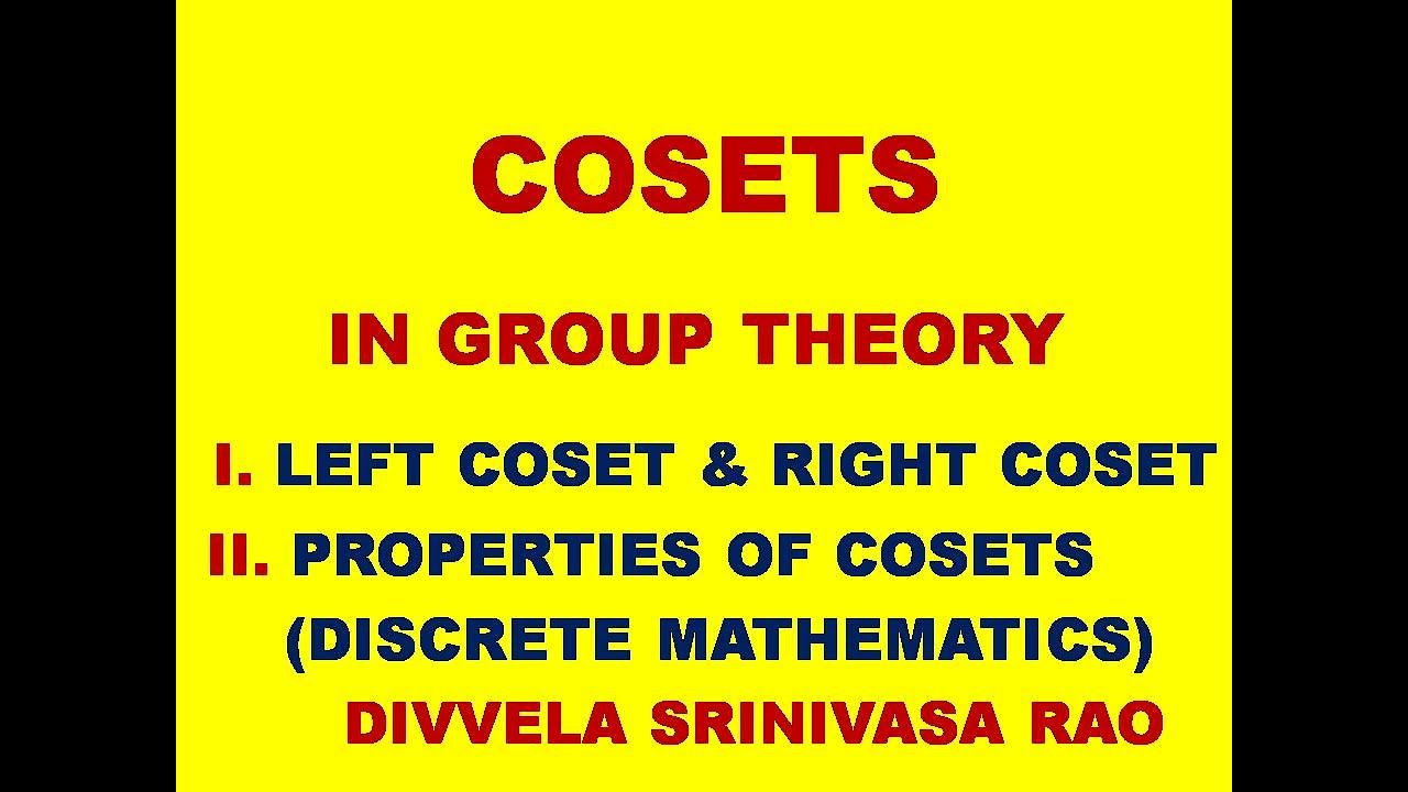 COSETS || LEFT COSET || RIGHT COSET || PROPERTIES OF COSETS || GROUP ...