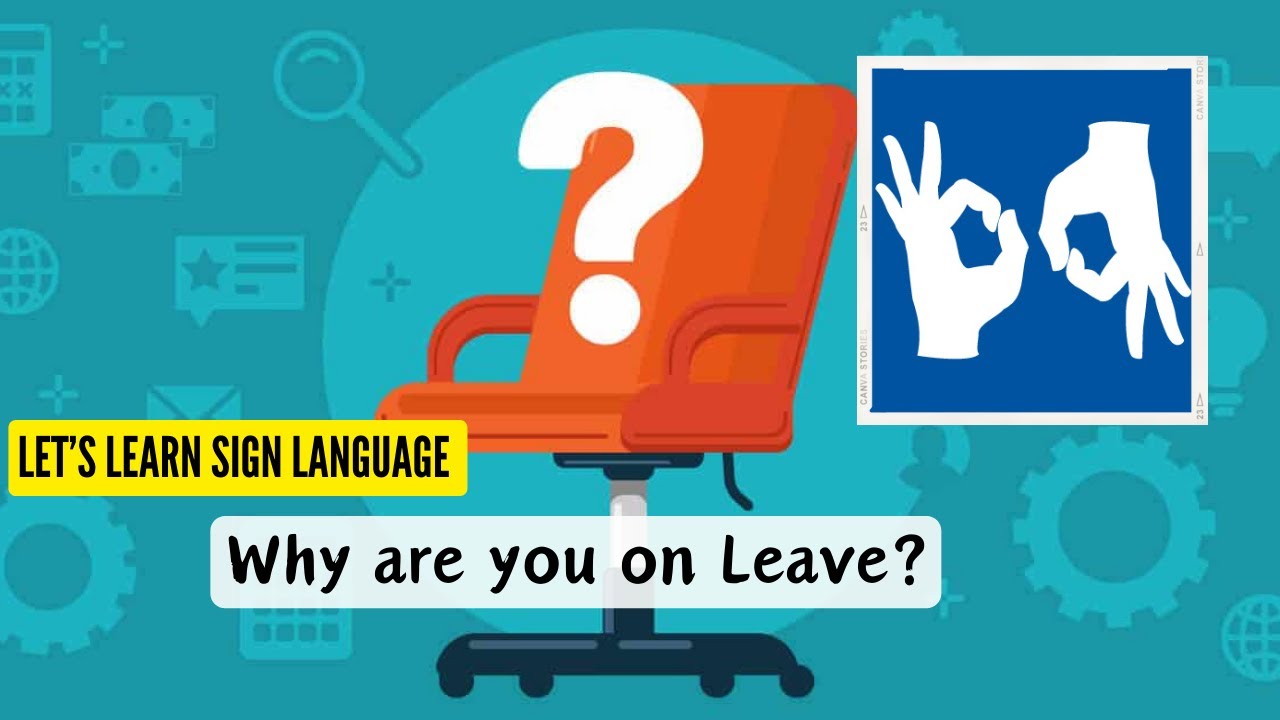 Let’s Learn Sign Language - Why are you on leave? - YouTube