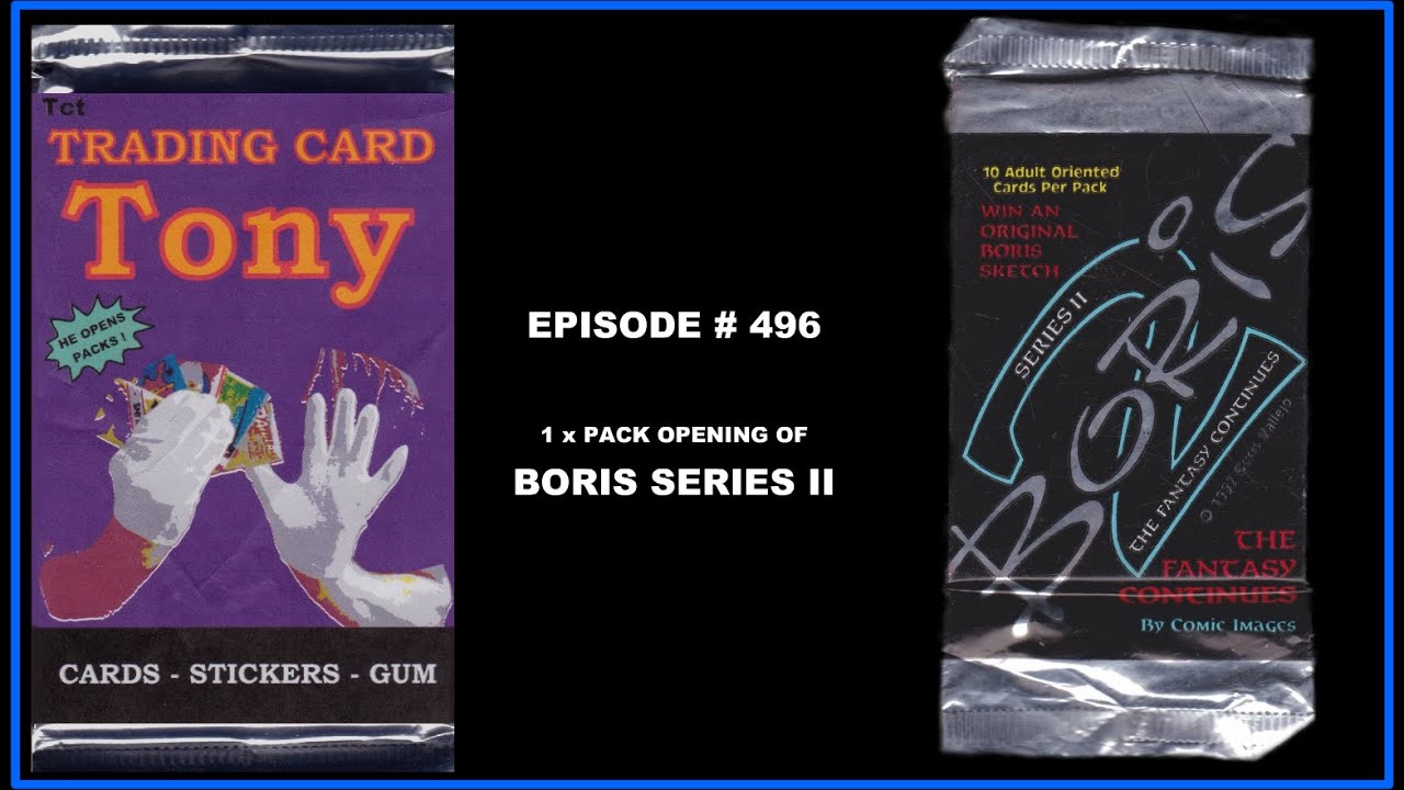 Trading Card Tony #496 - Boris Series II - Pack Opening! - YouTube