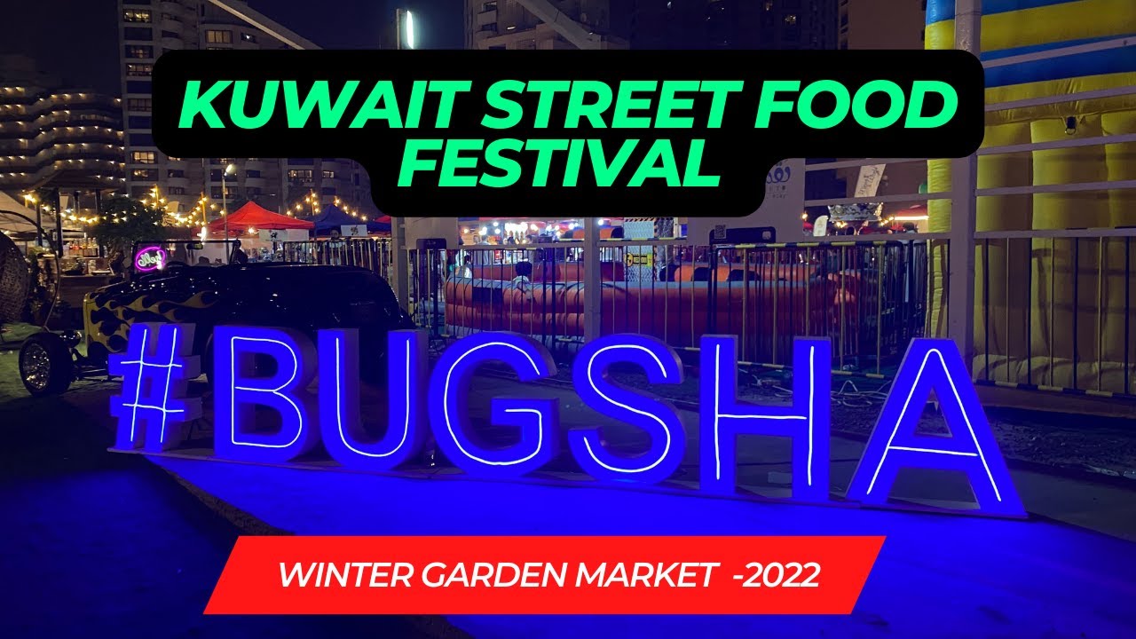 Kuwait Street food ! Winter Garden Market ! Street Food Festival Kuwait ...