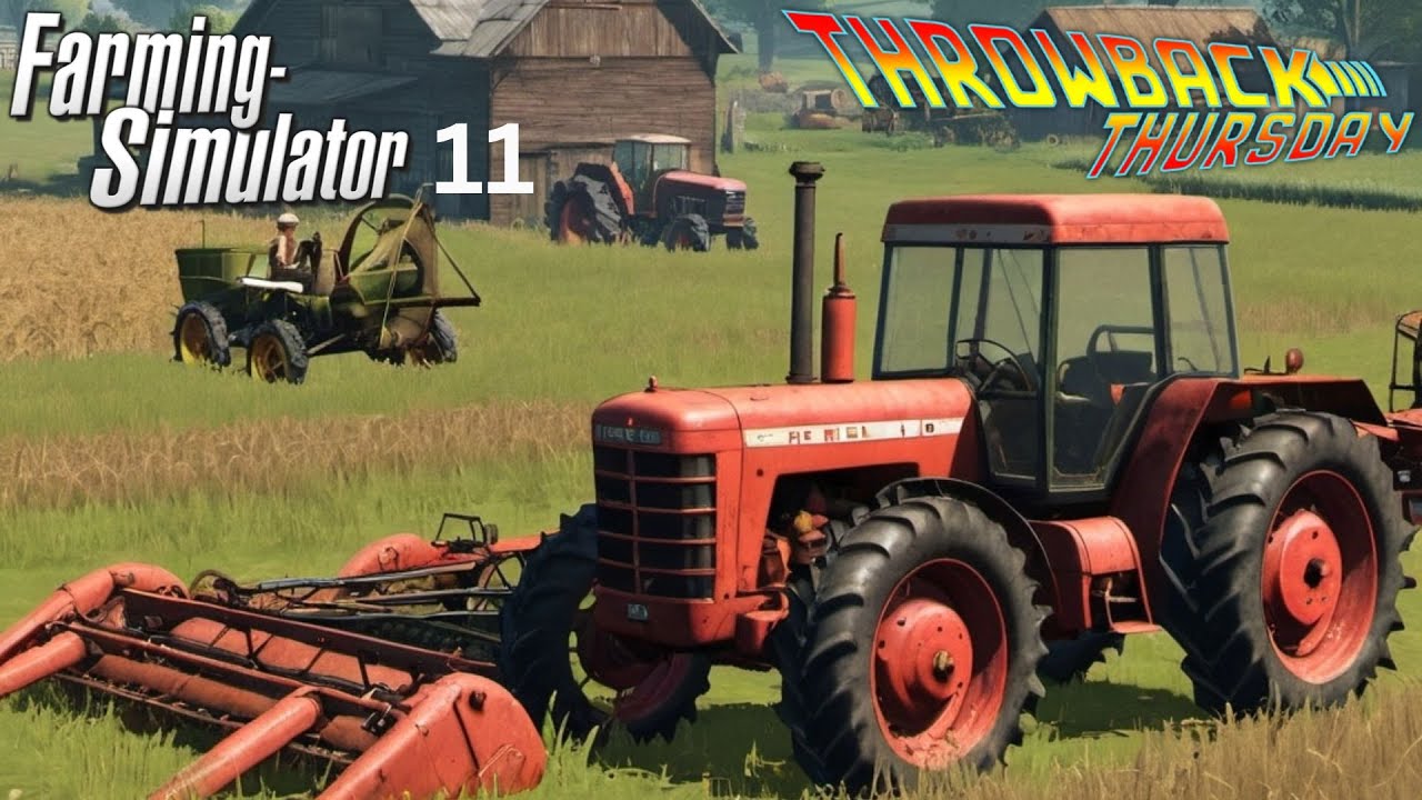 I PLAYED (FARMING SIMULATOR 11) FOR THE FIRST TIME THROWBACK THURSDAY ...