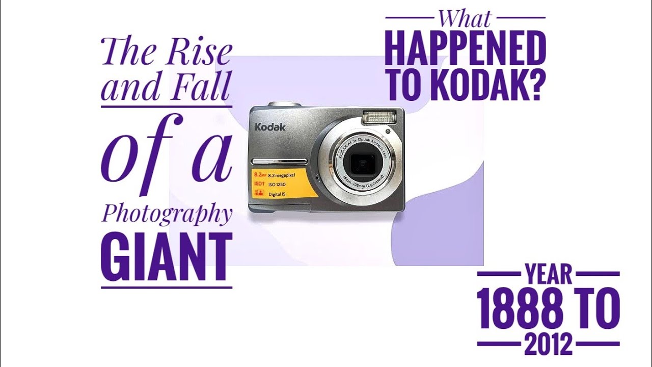 "What Happened to Kodak? The Rise and Fall of a Photography Giant ...