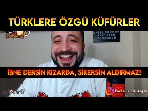 Kartal Bulut Doğan - TÜRKLERE ÖZGÜ KÜFÜRLERİ DİNLİYOR