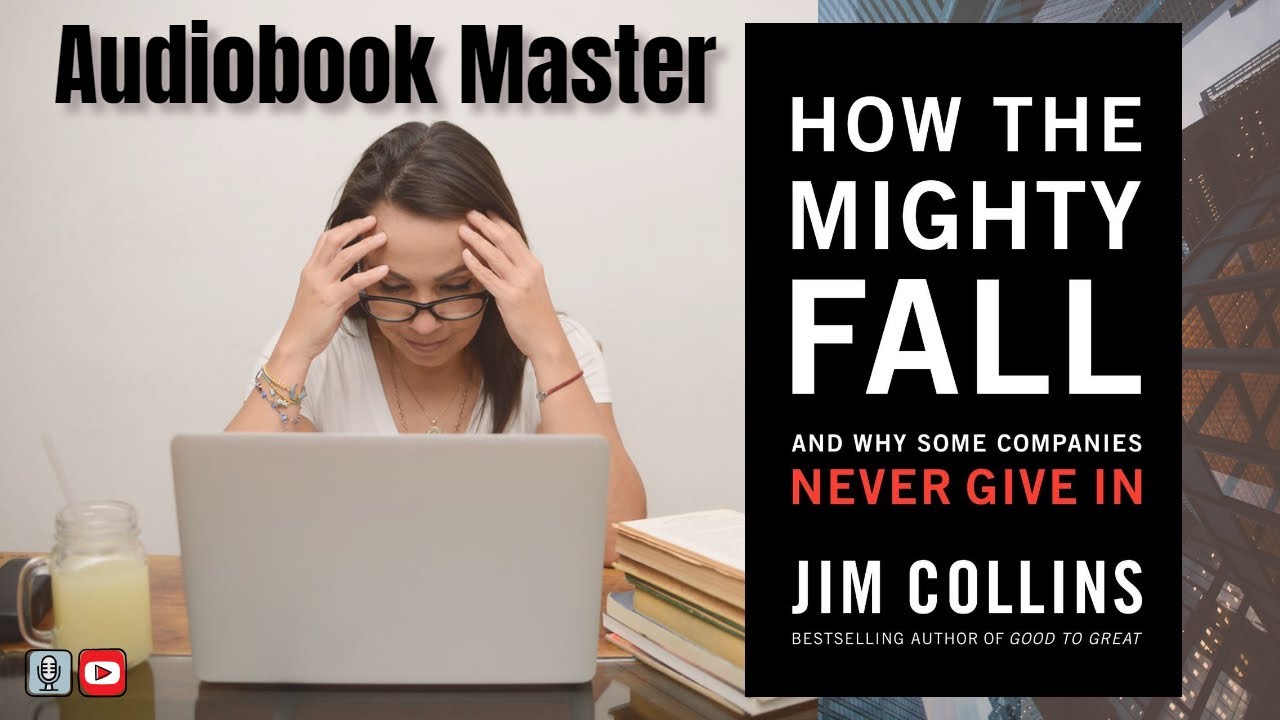 How The Mighty Fall Best Audiobook Summary by Jim Collins - YouTube