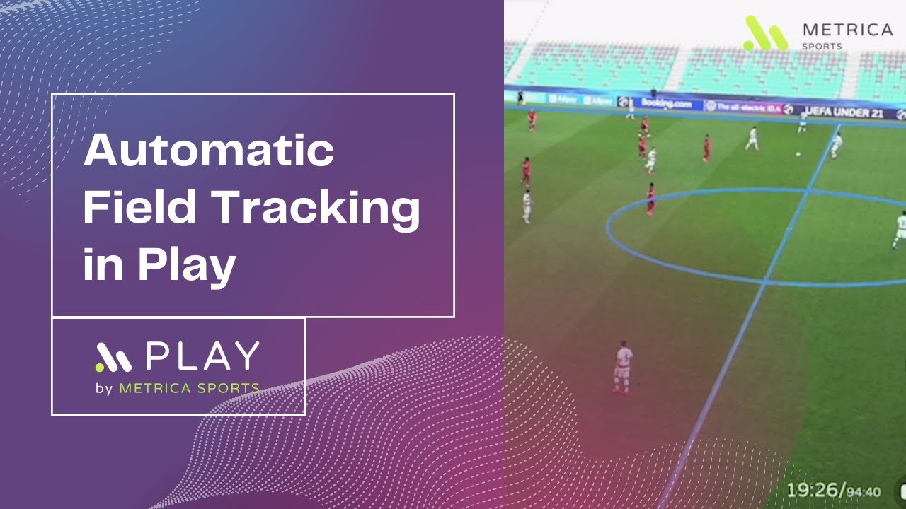 Play 2.13: Automatic Field Tracking | Metrica Sports - YouTube