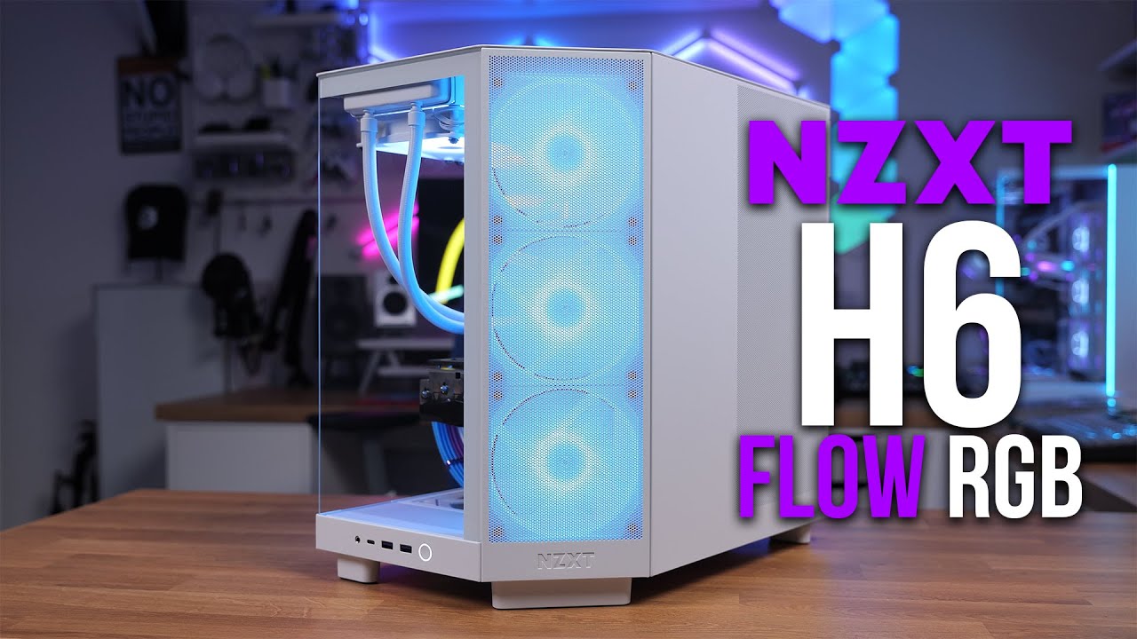 NZXT H6 Flow RGB - An EPIC move by NZXT! - YouTube