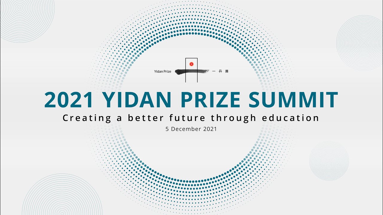 2021 Yidan Prize Summit | Creating a better future through education ...