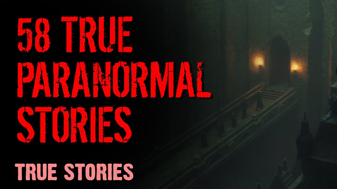 58 True Paranormal Stories - 03 Hours 39mins | Paranormal M - YouTube