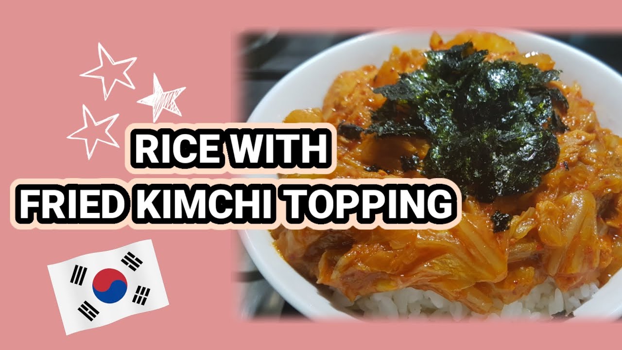 RICE WITH FRIED KIMCHI TOPPING (The Lazy Recipe ft. Kimchi) ǀ OhWays ...