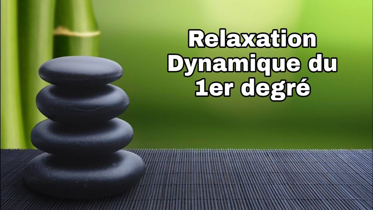 Relaxation Dynamique du Premier degré #001 - YouTube