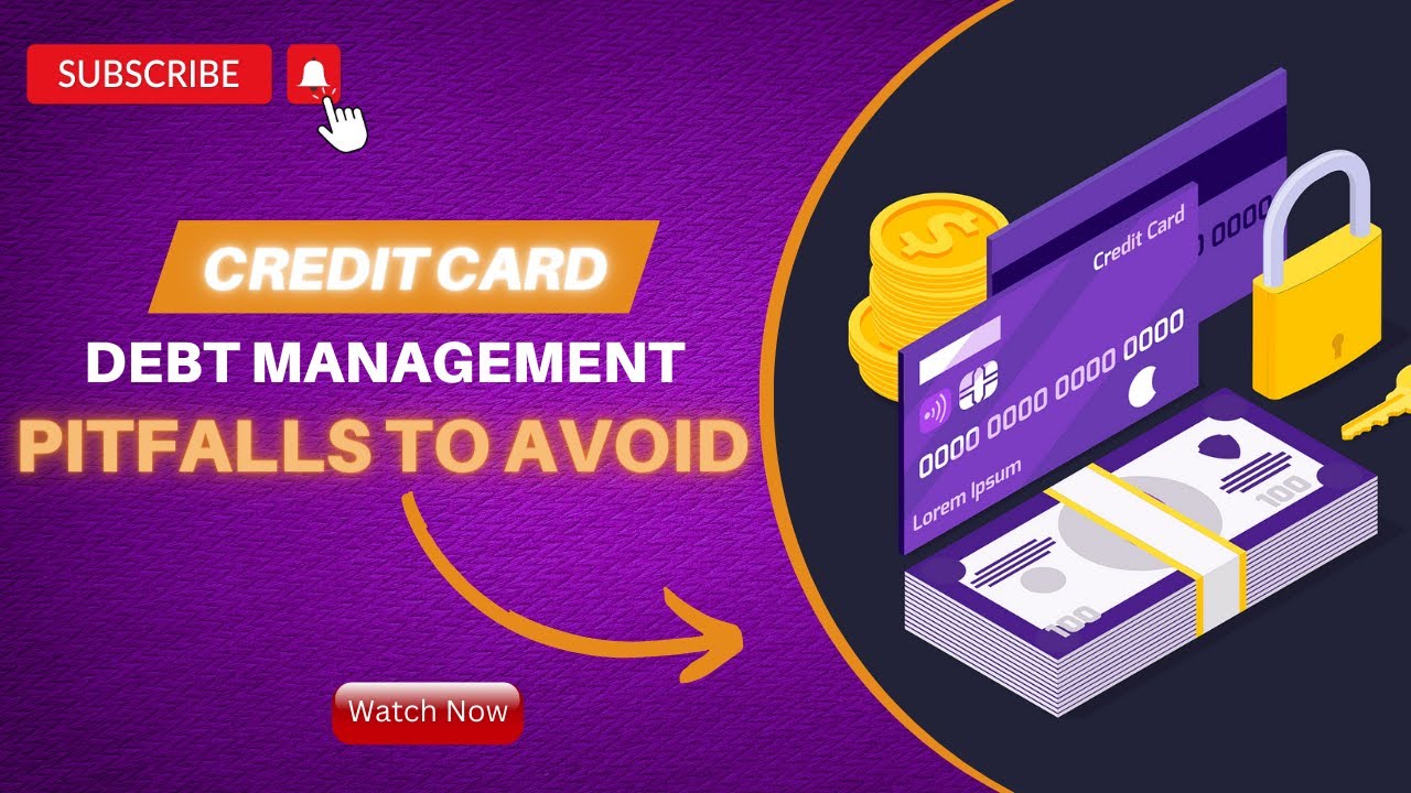 Credit Cards Debt Practices and Pitfalls To Avoid | Credit Card Finance ...