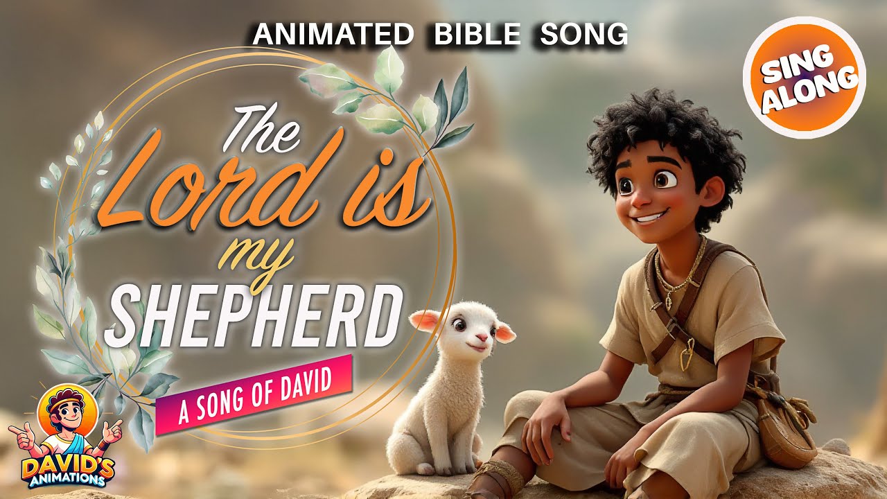 Psalm 23 Animated Song for Kids | 'The Lord Is My Shepherd' by David ...
