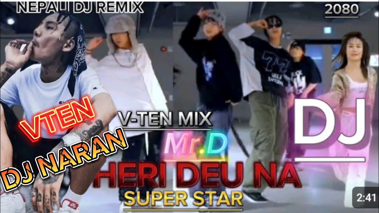 VTEN_MIX_2_SONG_MIX_HERI_DEU_NA/SUPER_STAR_Mr.D/VTEN_New_Nepali_Dj ...