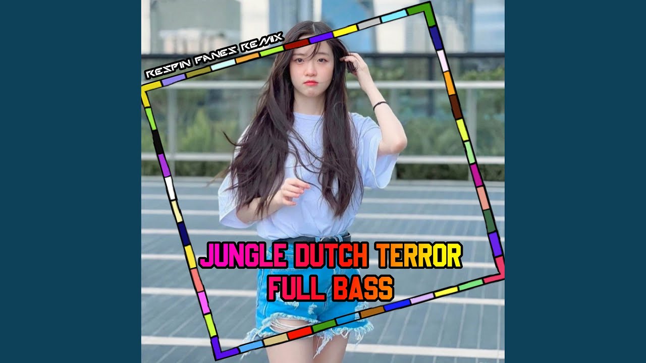 JUNGLE DUTCH TERROR FULL BASS - YouTube Music