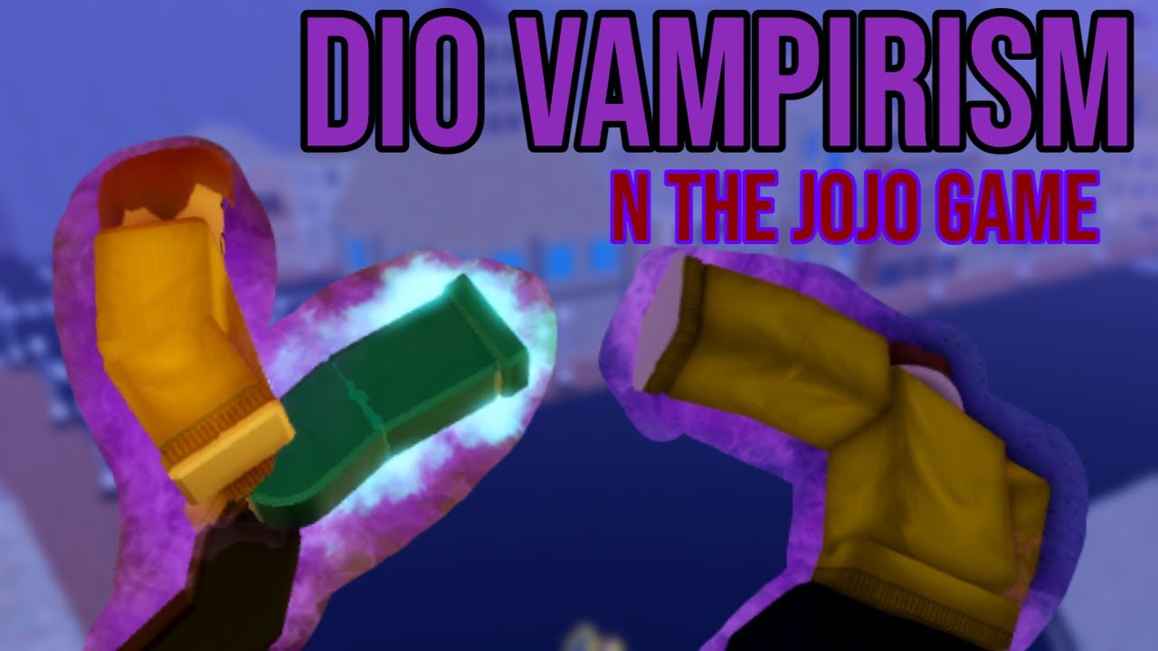 Dio Vampirism Showcase | n the jojo game - YouTube