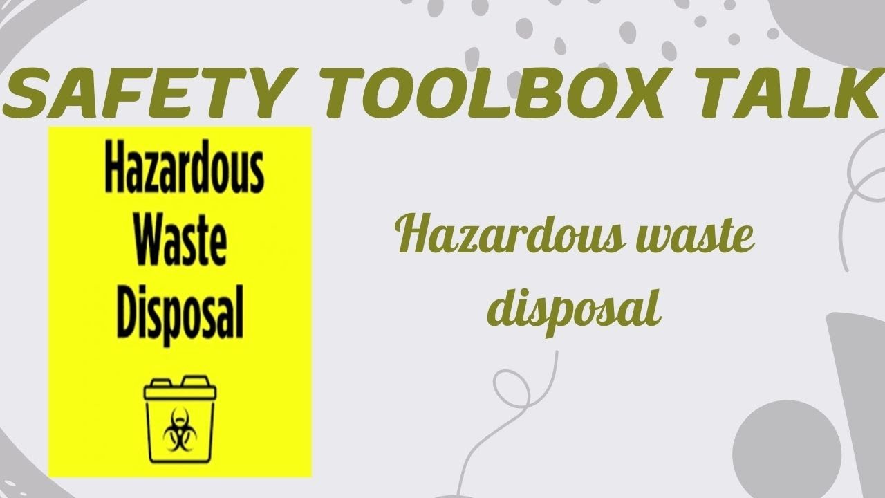 Safety Talk No 137 Hazardous waste disposal - YouTube