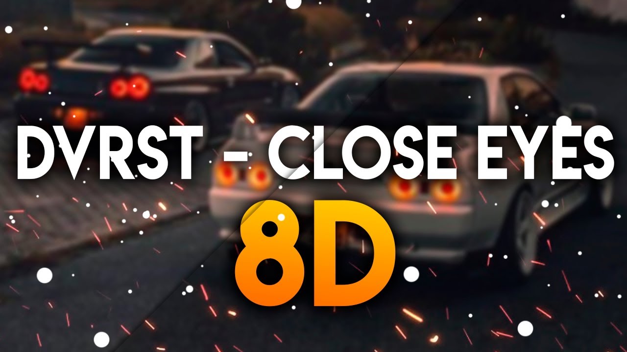 DVRST - CLOSE EYES 8D - YouTube Music
