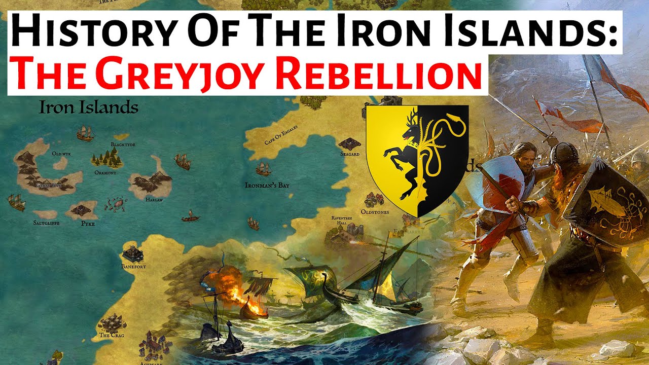 The Greyjoy Rebellion | Iron Islands History & Lore | Game Of Thrones ...