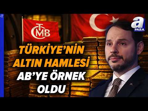 Berat Albayrak Döneminde Yurtdışındaki Altın Rezervleri Türkiye'ye Getirildi | A Para