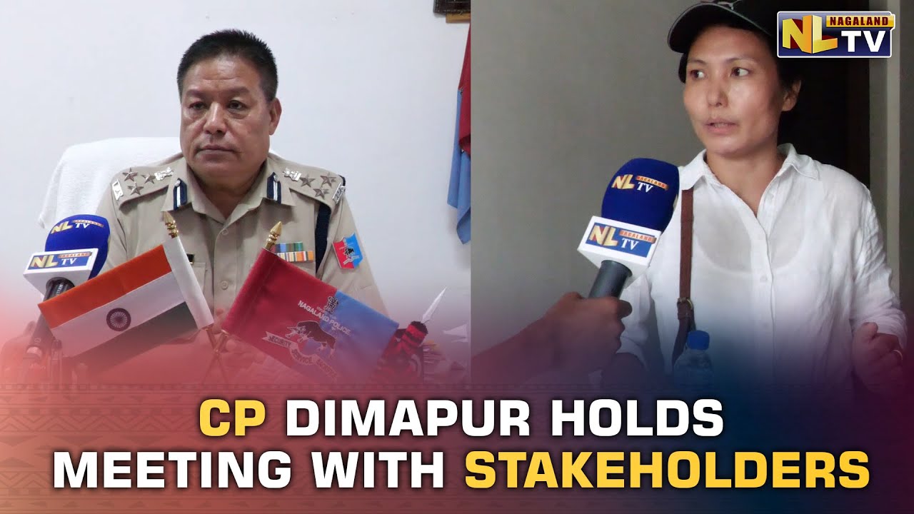 DIMAPUR COMMISSIONER OF POLICE HOLDS MEETING WITH STAKEHOLDERS ON ...