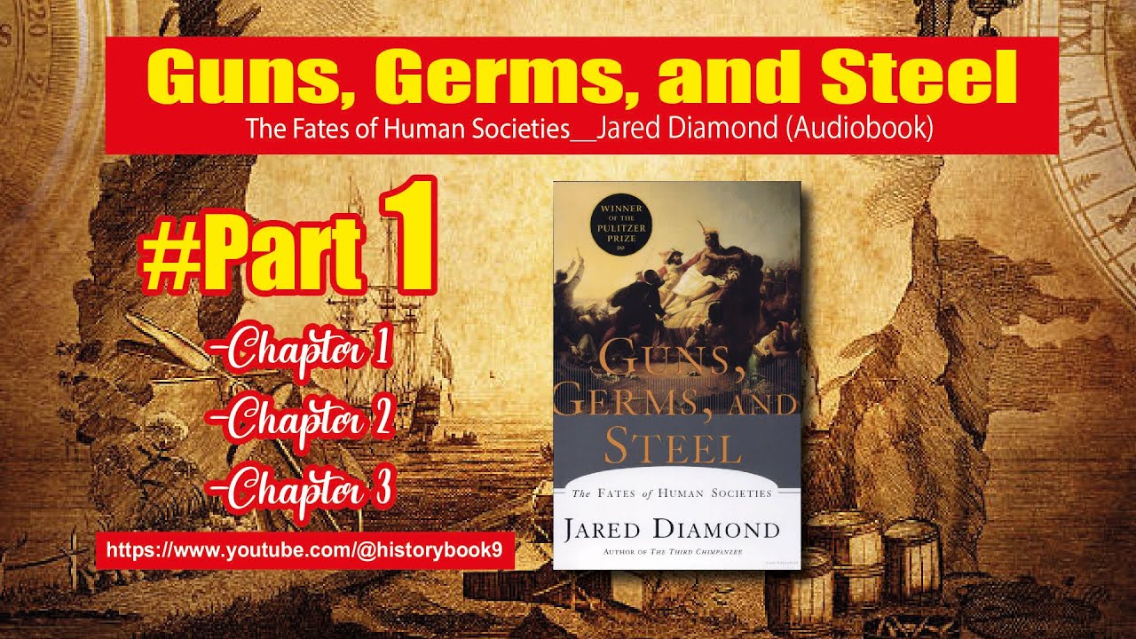 Guns, Germs, and Steel by Jared Diamond – The HISTORY Audiobook #Part1 ...