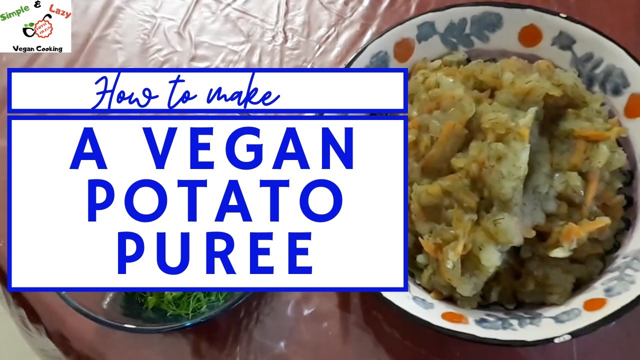 SIMPLE POTATO PUREE: Easy-Peasy Mashed Potato Recipe ~ How To Make a ...