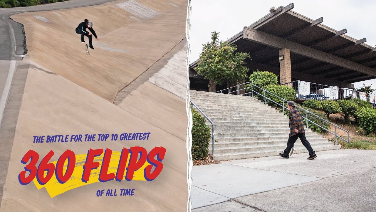 The Battle For The Top 10 Greatest 360 Flips Of All Time - YouTube
