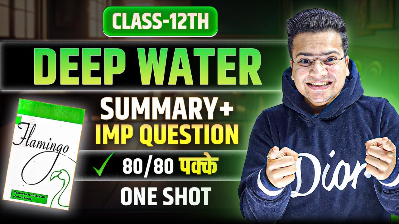 Deep Water Class 12 | Full (हिन्दी में) Explained with Most Important Questions | ONE SHOT ...