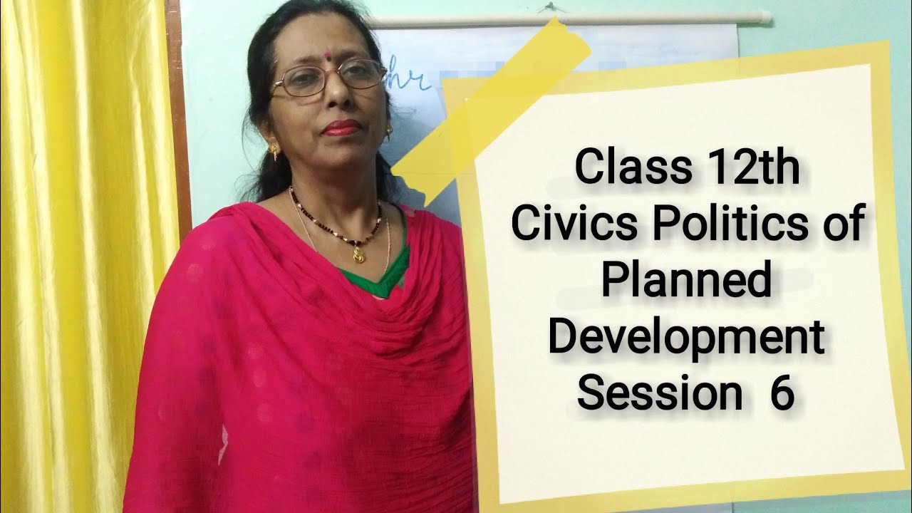 Class 12th Civics Politics of Planned Development Session 6 - YouTube