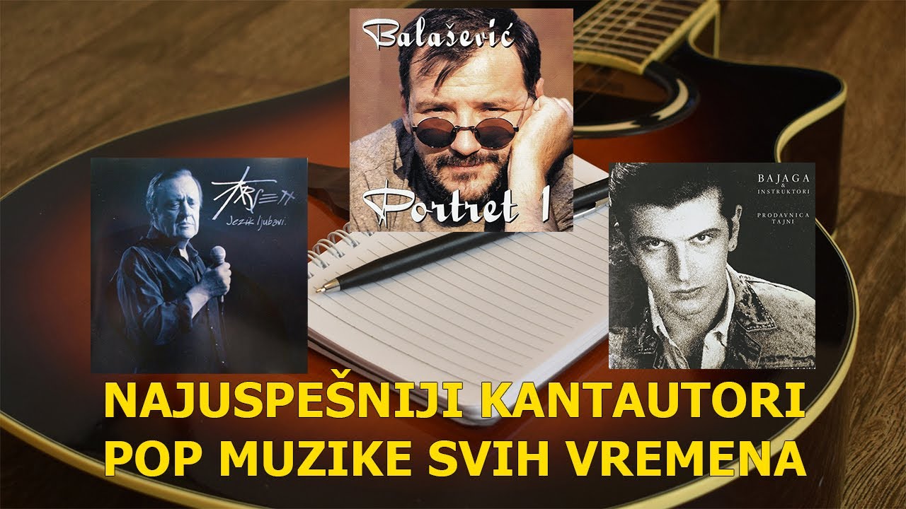 NAJUSPEŠNIJI KANTAUTORI POP MUZIKE SVIH VREMENA - YouTube