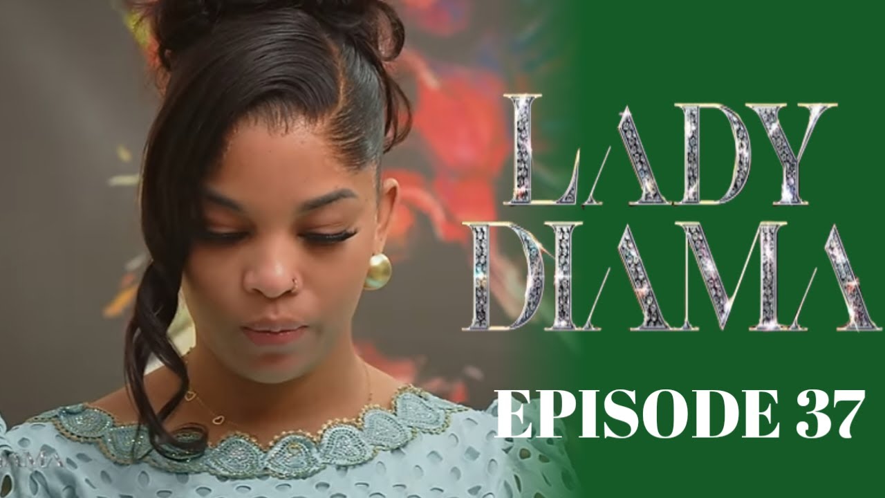 LADY DIAMA Épisode 37 Saison 1 La Série A.N *VOSTFR * - YouTube