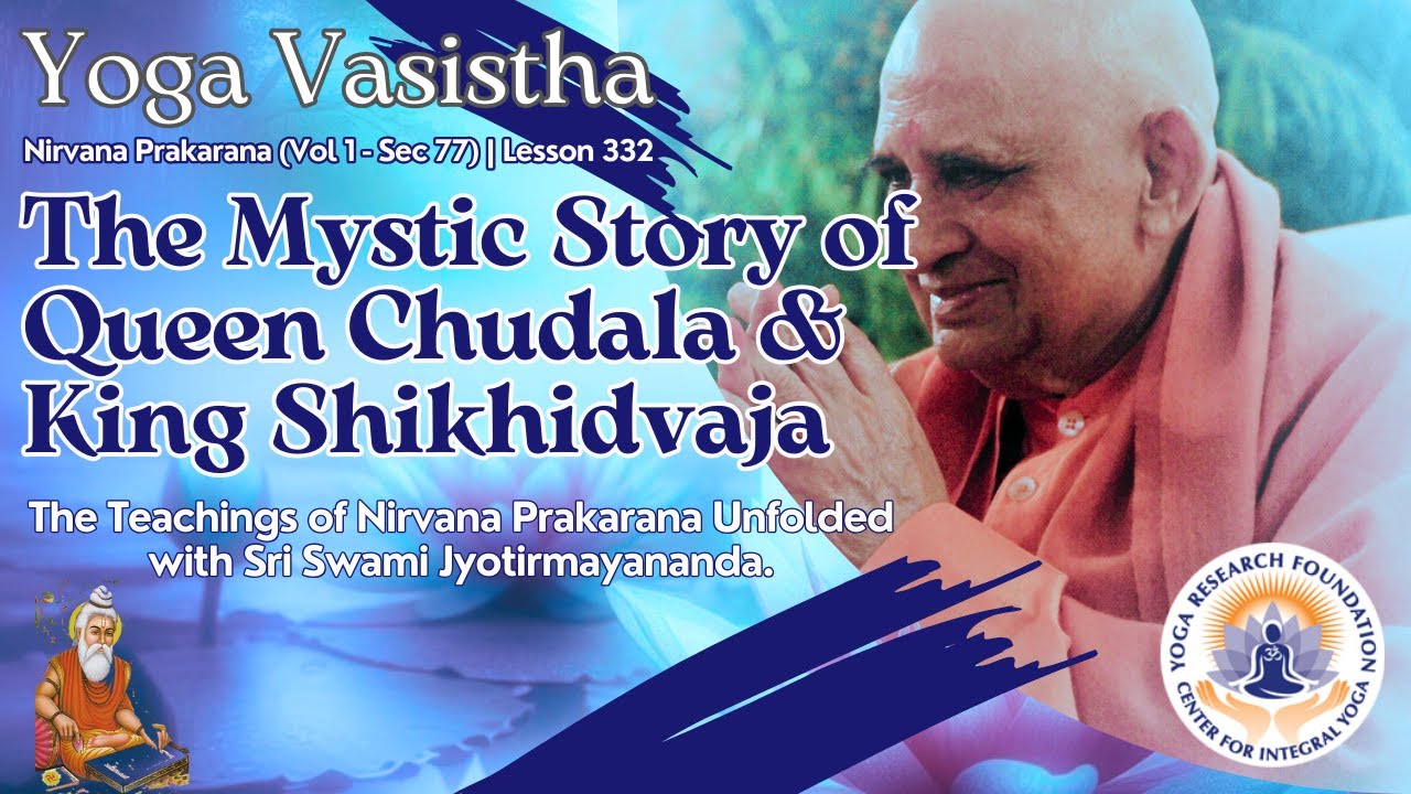 The Mystic Story of Queen Chudala & King Shikhidvaja: Yoga Vasistha ...