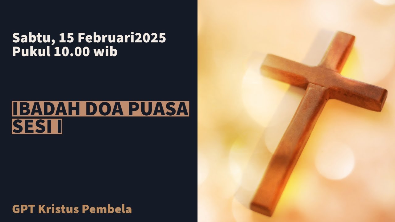 Ibadah Doa Puasa Sesi I ( Sabtu, 15 Februari 2025 ) - YouTube