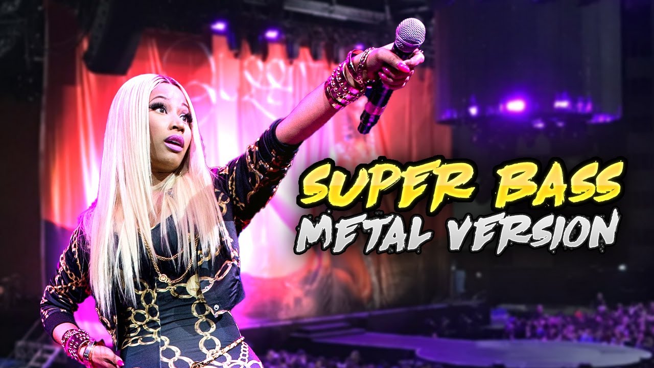 Nicki Minaj-Super Bass(Metal Version) - YouTube