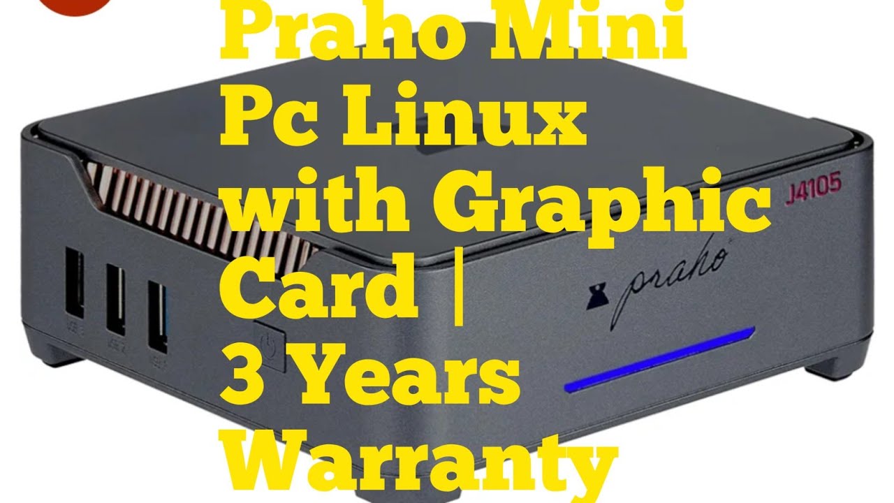 Praho Mini Pc Linux with Graphic Card | 3 Years Warranty, - YouTube