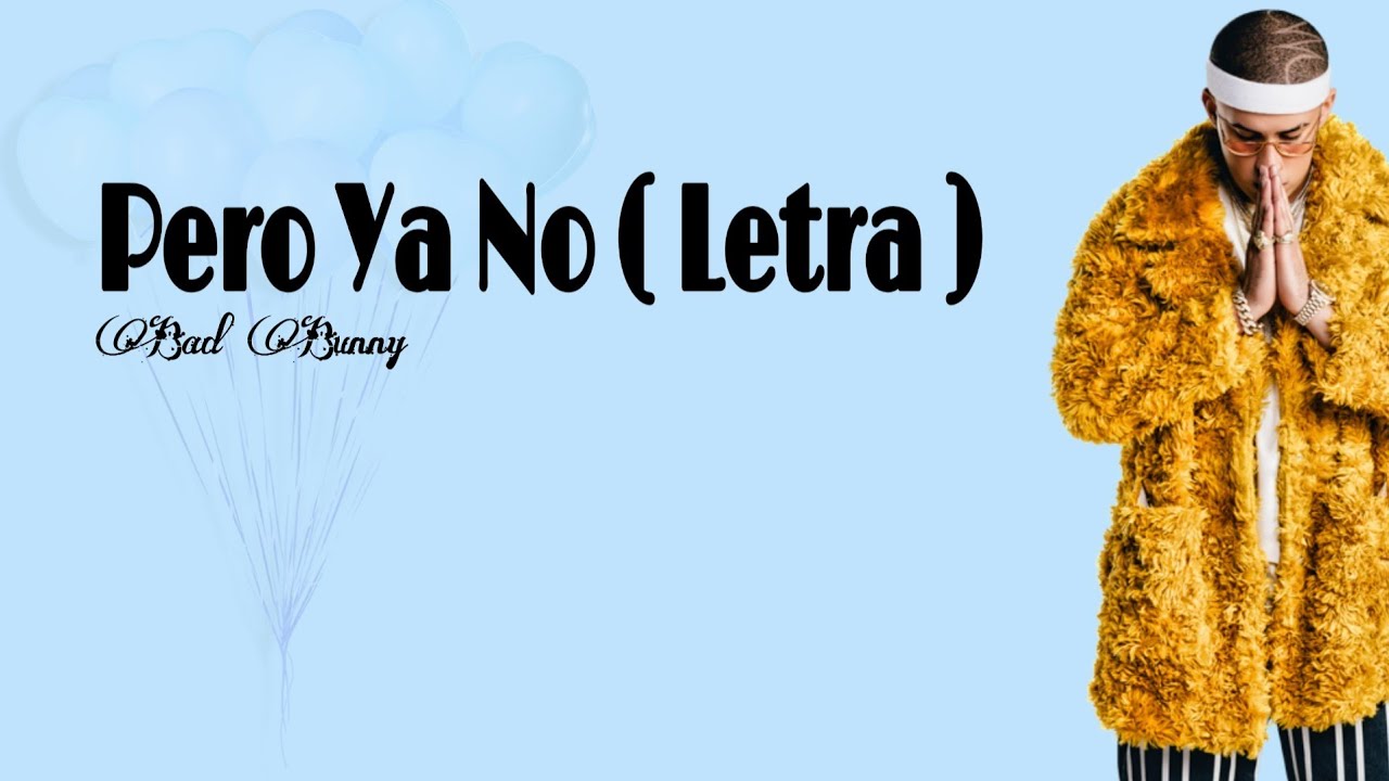 Pero Ya No - Bad Bunny ( Lyrics ) - YouTube