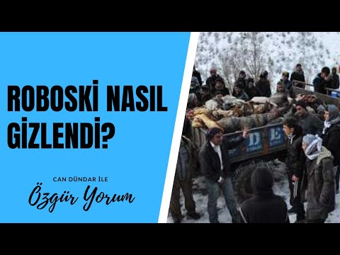 Roboski nasıl gizlendi?