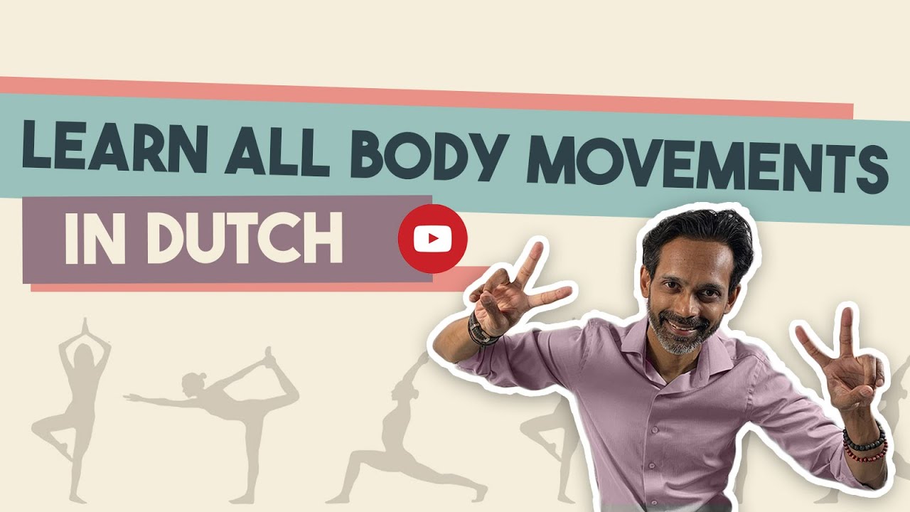 How are the various types of body movements called in Dutch? - YouTube