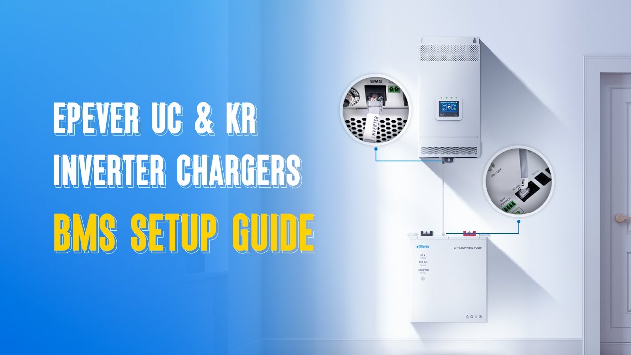 How to Set Up BMS Communication on EPEVER UC & KR Inverter Chargers ...