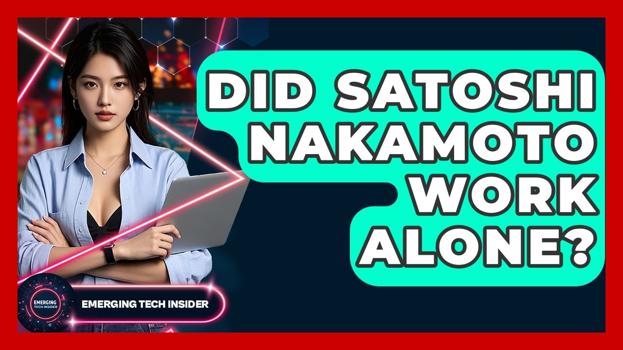 Did Satoshi Nakamoto Work Alone? | Emerging Tech Insider - YouTube