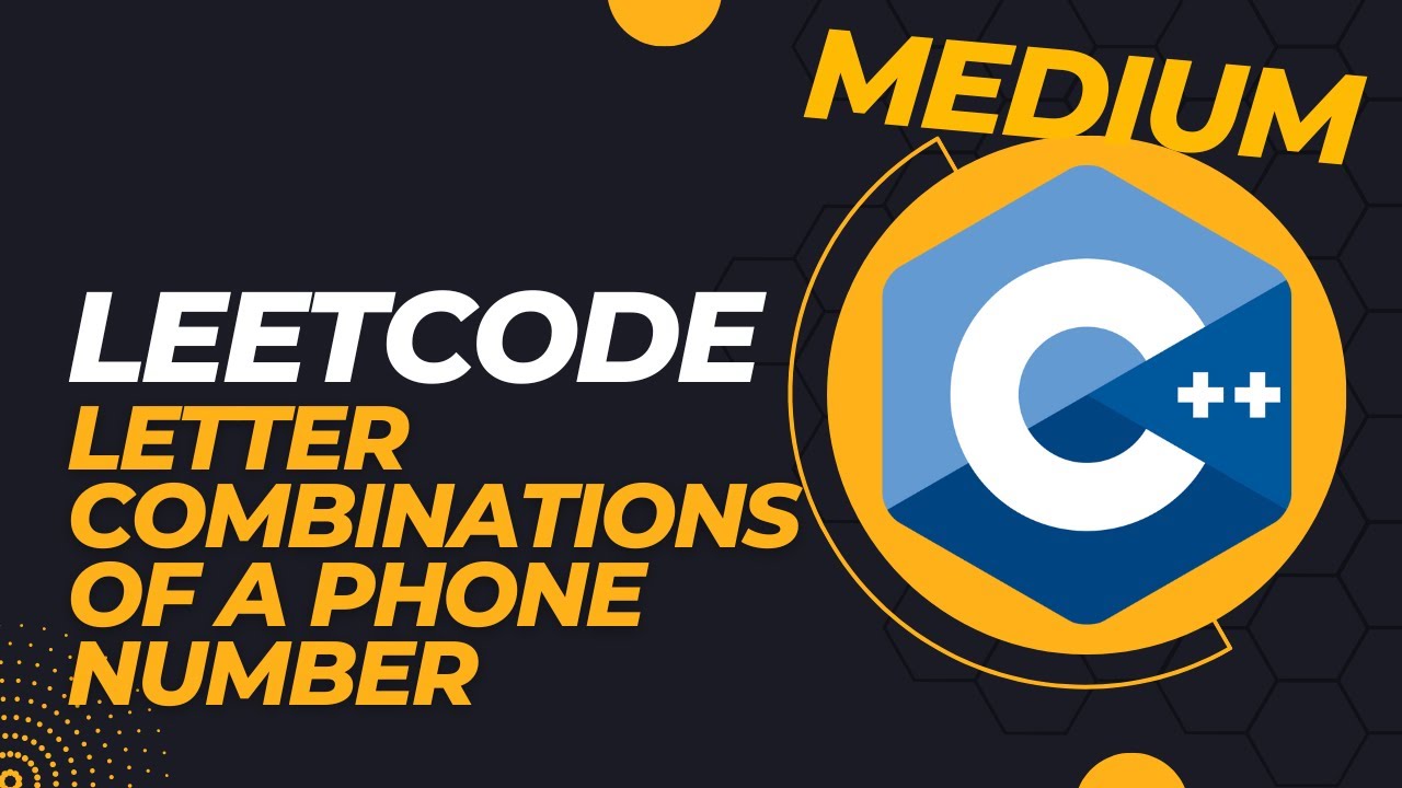 LeetCode - Letter Combinations of a Phone Number - C++ Coding Interview ...