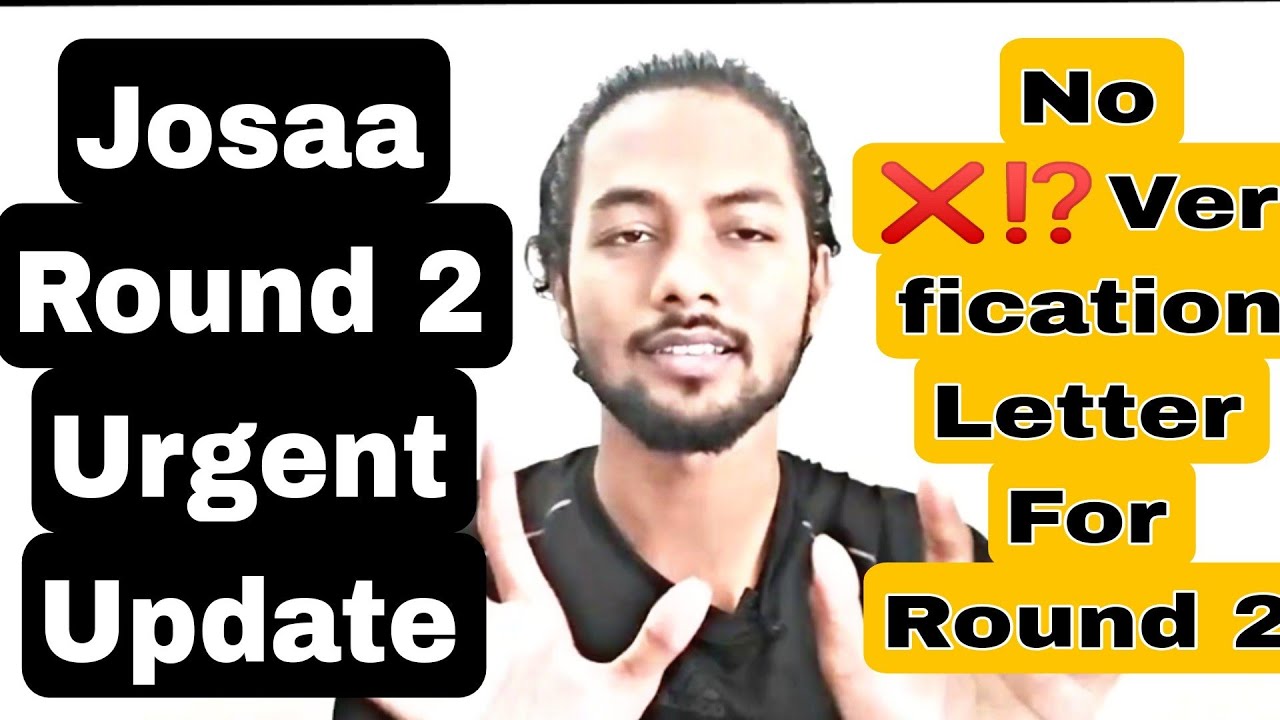 Urgent 🛑⚠️|JOSAA Round 2 Urgent Update🛑|Josaa Round 2 Document ...